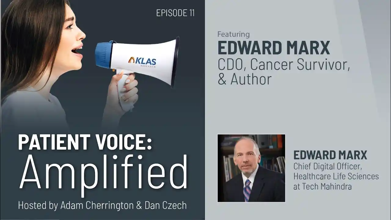 Episode 11: Edward Marx, CDO, Cancer Survivor, and Author - KLAS Research